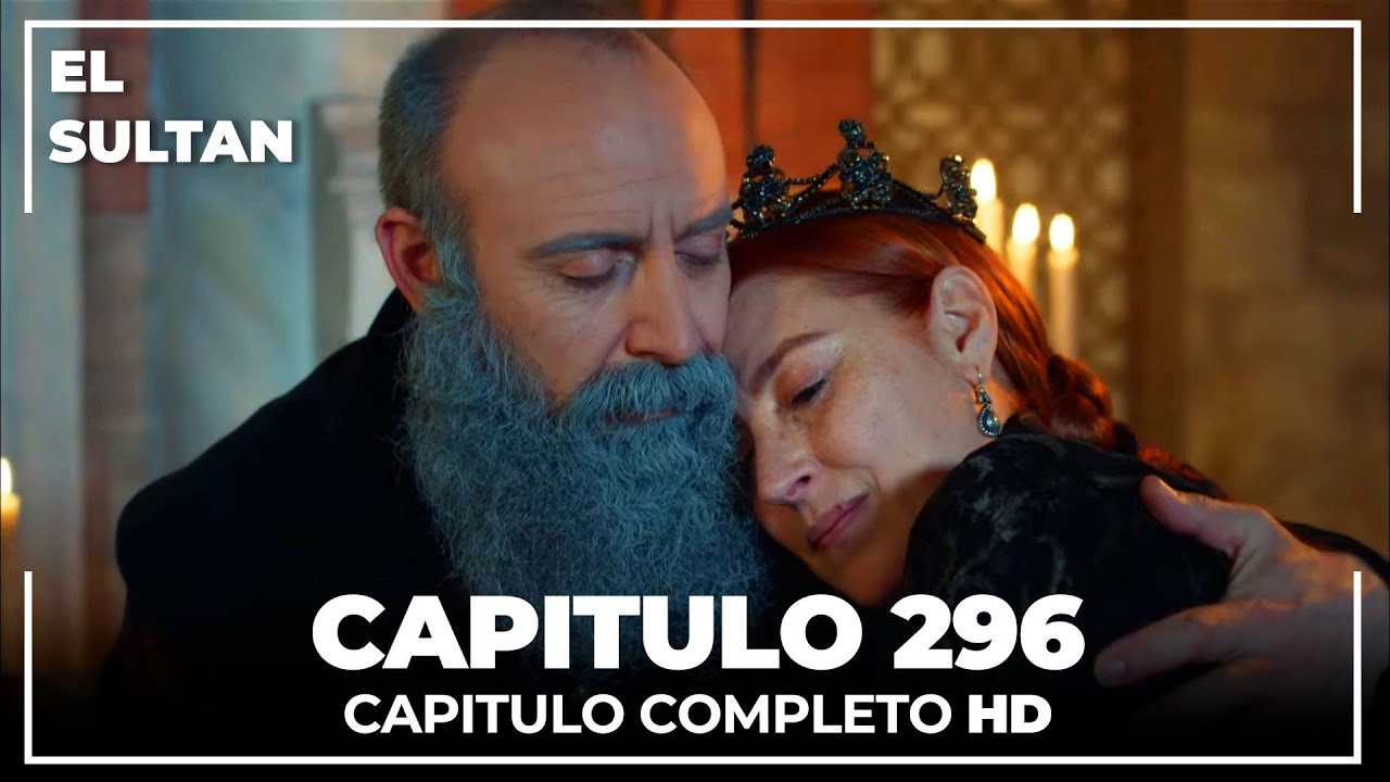 El Sultán Capitulo 296 Completo