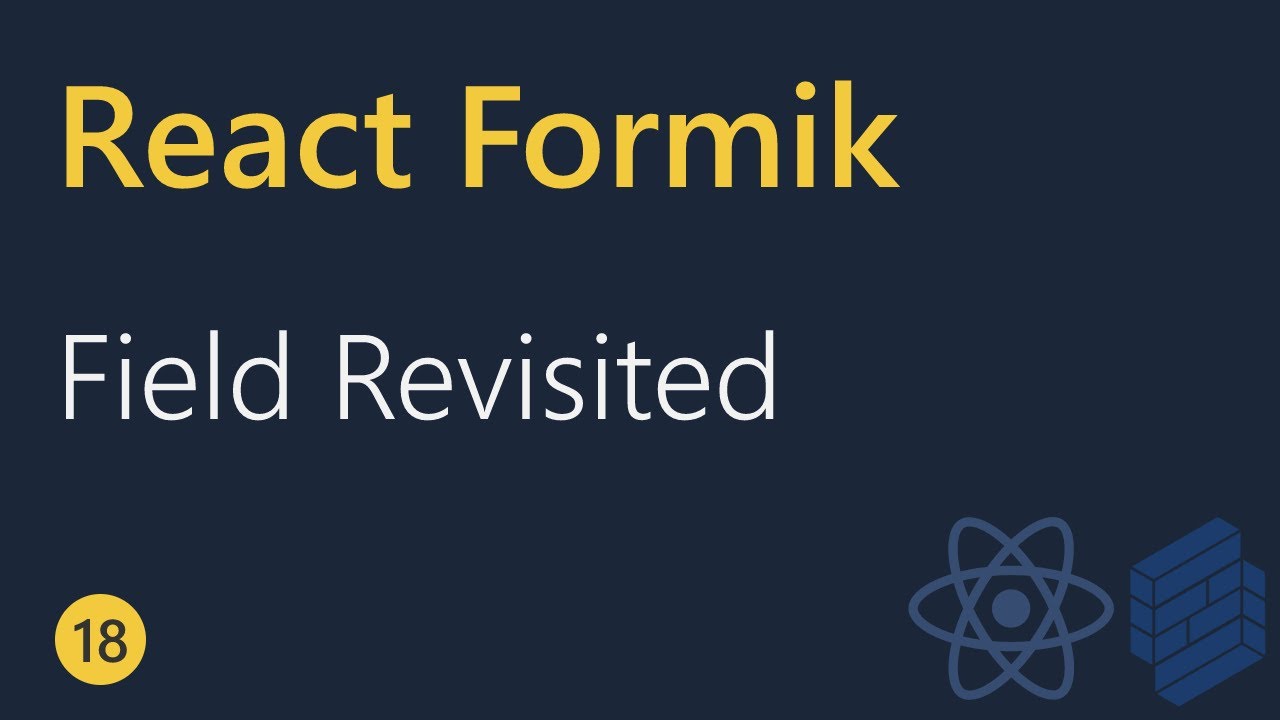 React Formik Tutorial - 18 - Field Revisited
