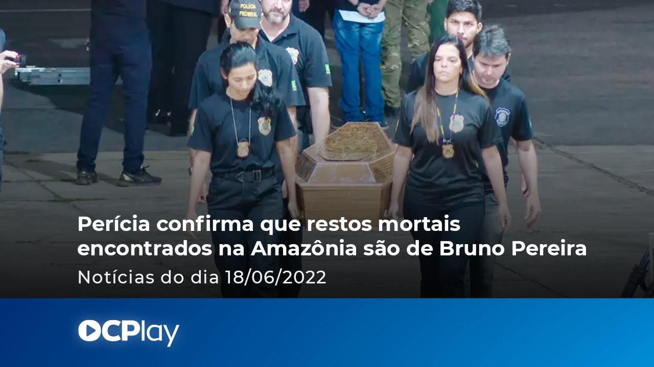 Experts confirm that remains found in the Amazon are those of Bruno Pereira