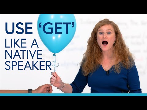 How to use โGETโ like a native English speaker