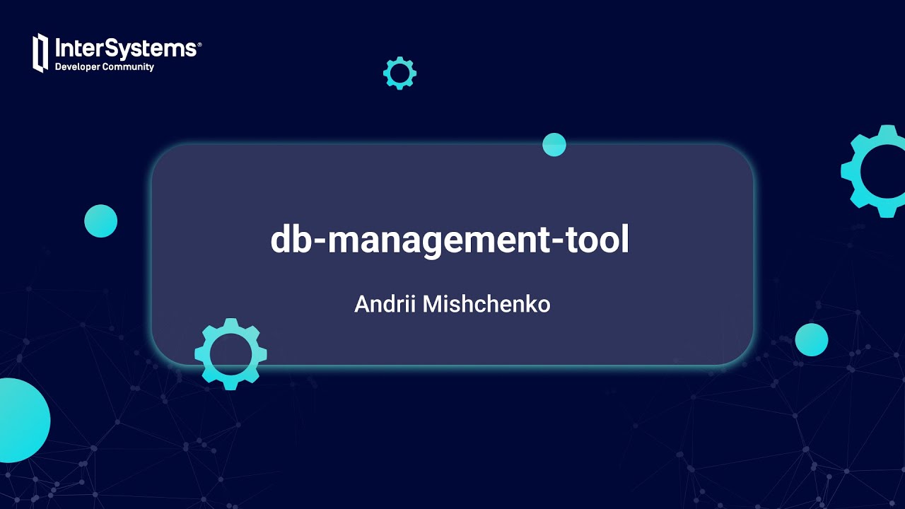 Database Management Tool - InterSystems Developer Tools Contest 2024