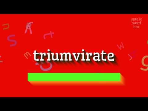 How to say "triumvirate"! (High Quality Voices)