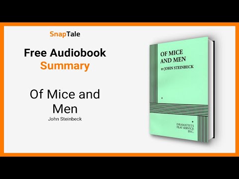 Of Mice and Men by John Steinbeck: 9 Minute Summary