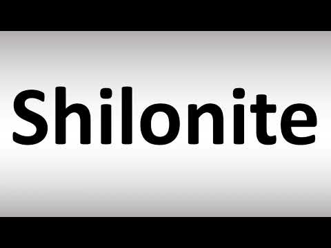 How to Pronounce Shilonite