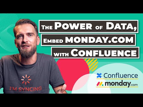 Tutorial: The power of embedding monday,com data into Confluence