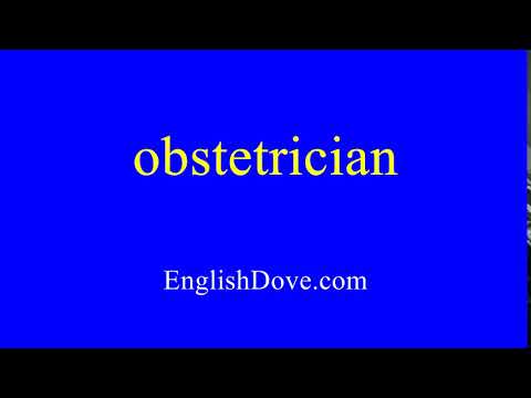 How to pronounce obstetrician in American English.