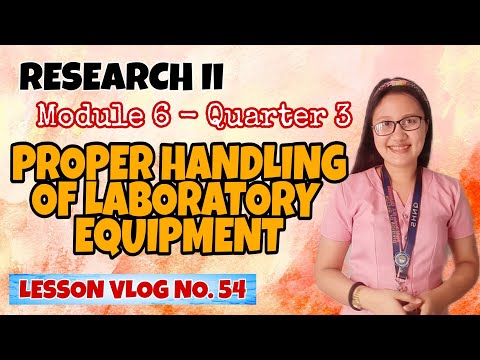 Proper Handling of Laboratory Equipment (Module 6) | RESEARCH II