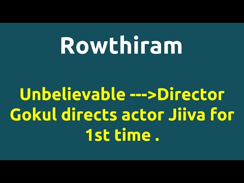Rowthiram |2011 movie |IMDB Rating |Review | Complete report | Story | Cast