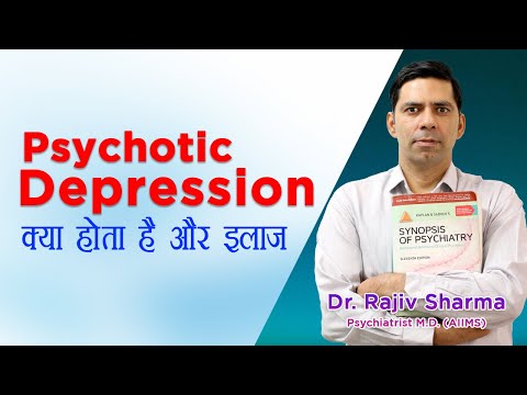 Psychotic Depression ( Psychosis, Delusion, Hallucination ) Symptoms & Treatment Dr Rajiv in Hindi