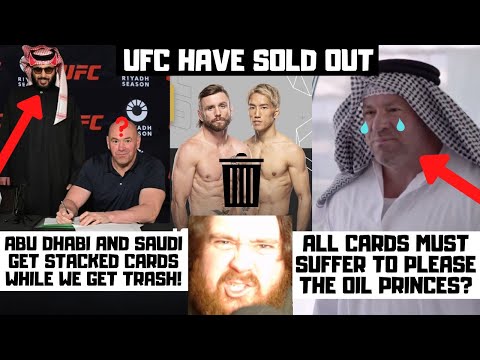 The UFC Have SOLD OUT To Oil Princes? WE GET TRASH CARDS AND THEY GET STACKED FIGHT NIGHTS?