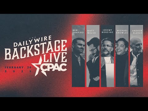 Daily Wire Backstage Live at CPAC: The Fight, The Wins, The Future