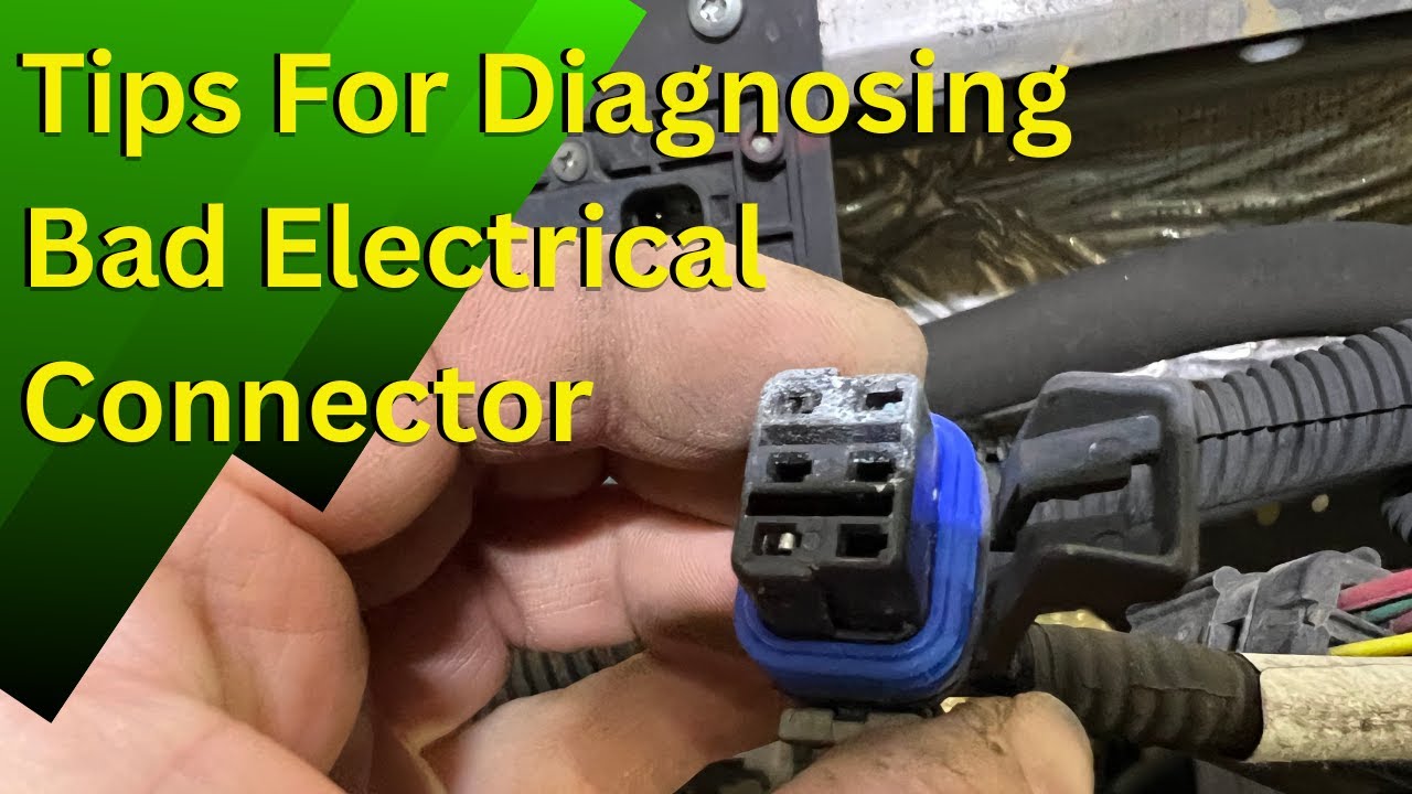 Tips For Diagnosing Bad Electrical Connector
