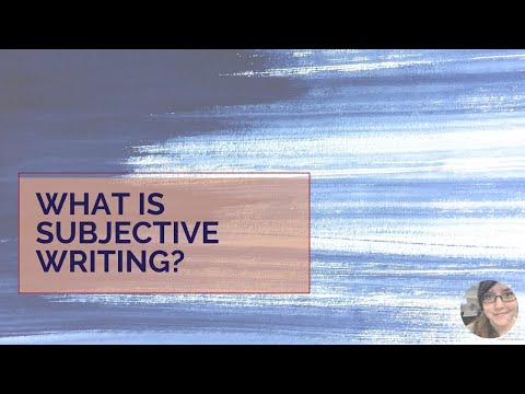 What is subjective writing? | Composition | ENG 111