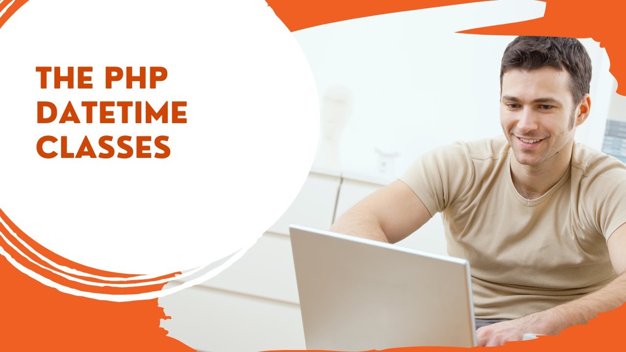 The PHP DateTime Class