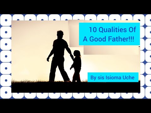 10 Qualities Of A Good Father #Fathersday2023 #blessings @amomentwiththelord