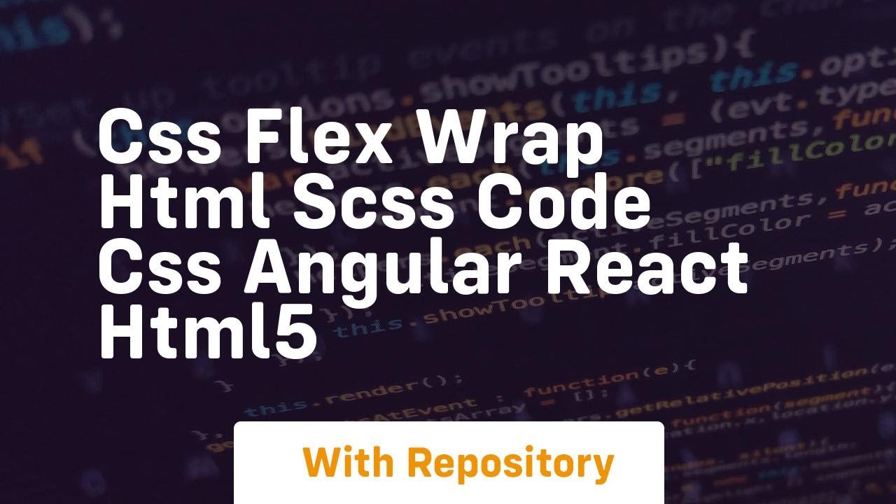 Css flex wrap html scss code css angular react html5