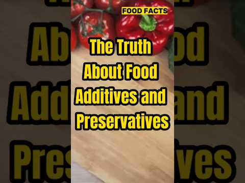 The Truth About Food Additives and Preservatives #foodfacts