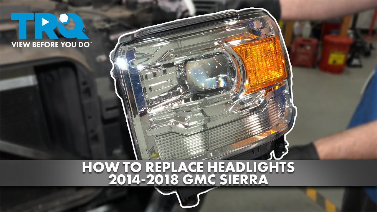 How to Replace Headlights 2014-2018 GMC Sierra