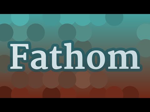 FATHOM pronunciation • How to pronounce FATHOM