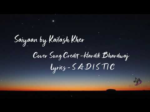 Saiyaan - Unplugged Cover Lyrics with English meaning | Hardik Bhardwaj | Kailasa | Kailash Kher