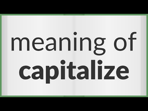 Capitalize | meaning of Capitalize