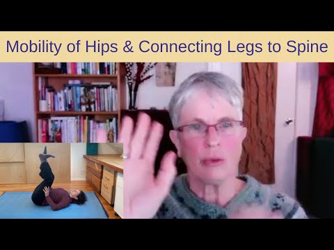 Mobility of Hips & Connecting Legs to Spine - Intro to Legs in Action / Feldenkrais w/ Deborah Bowes