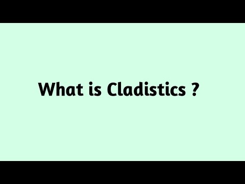 What is Cladistics ?
