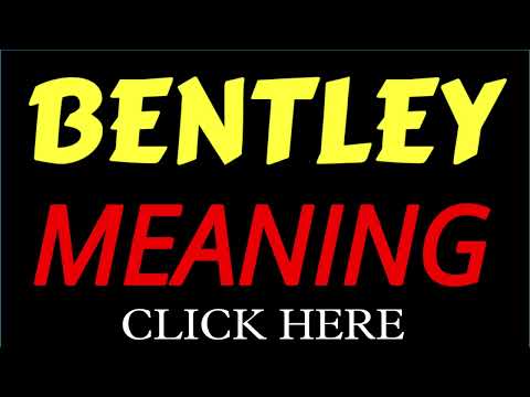 What does the name BENTLEY mean | BENTLEY meaning in english | Meaning of name BENTLEY