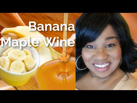 Banana Maple Wine - Episode 22