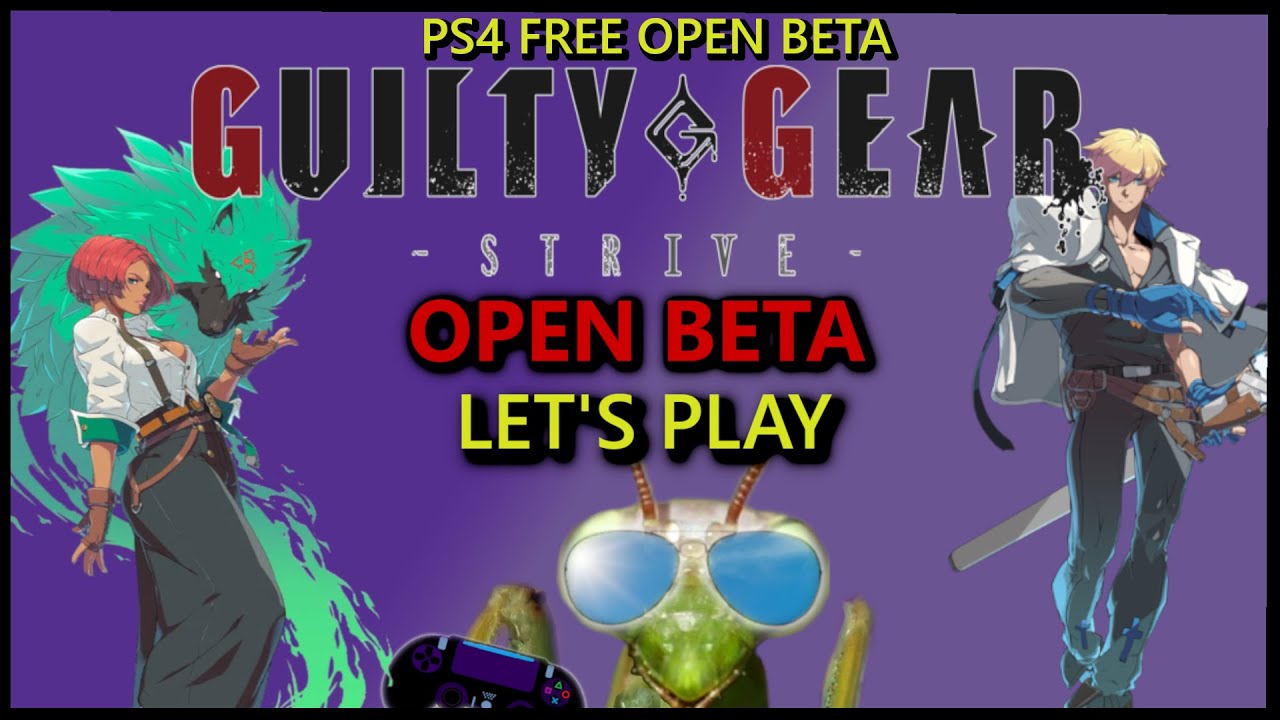 Let's Play - Guilty Gear Strive Open Beta