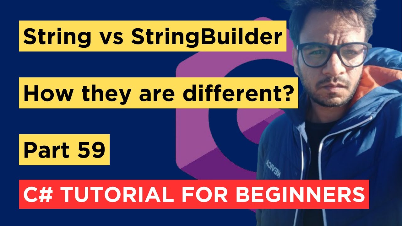 C# - Part 59 - String vs StringBuilder - Tutorial For Beginners