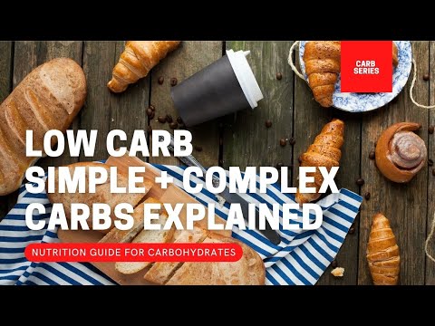 Carbs - Simple, Complex, Refined Carbohydrates Explained (PART 1)