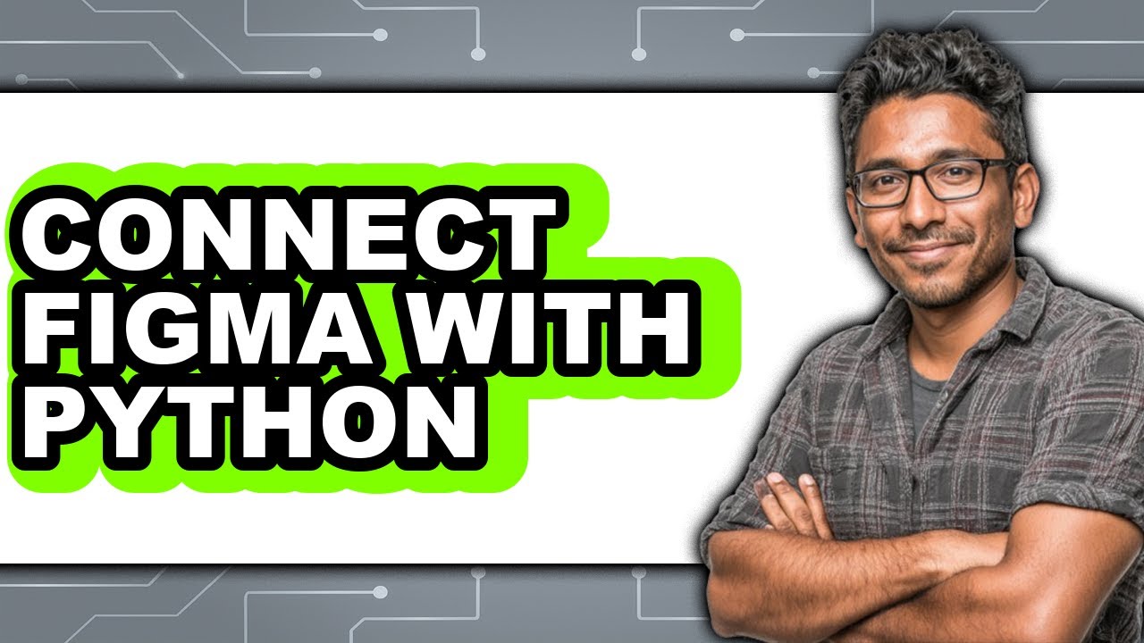 How to Connect Figma with Python (Easy Method)