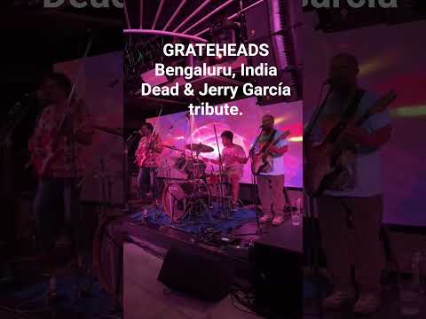 Grateful Dead & Jerry García Band tribute. By GRATEHEADS from Bengaluru, INDIA. On World Music Day .