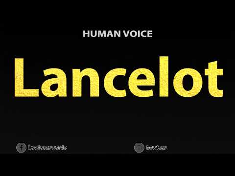 How To Pronounce Lancelot