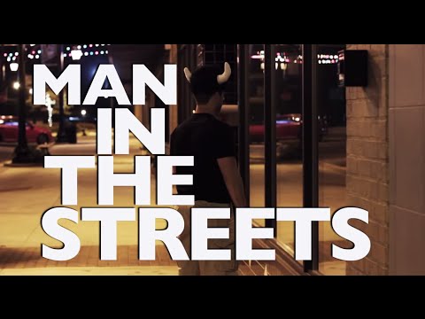 Video Project: Man In The Streets | TheManWes