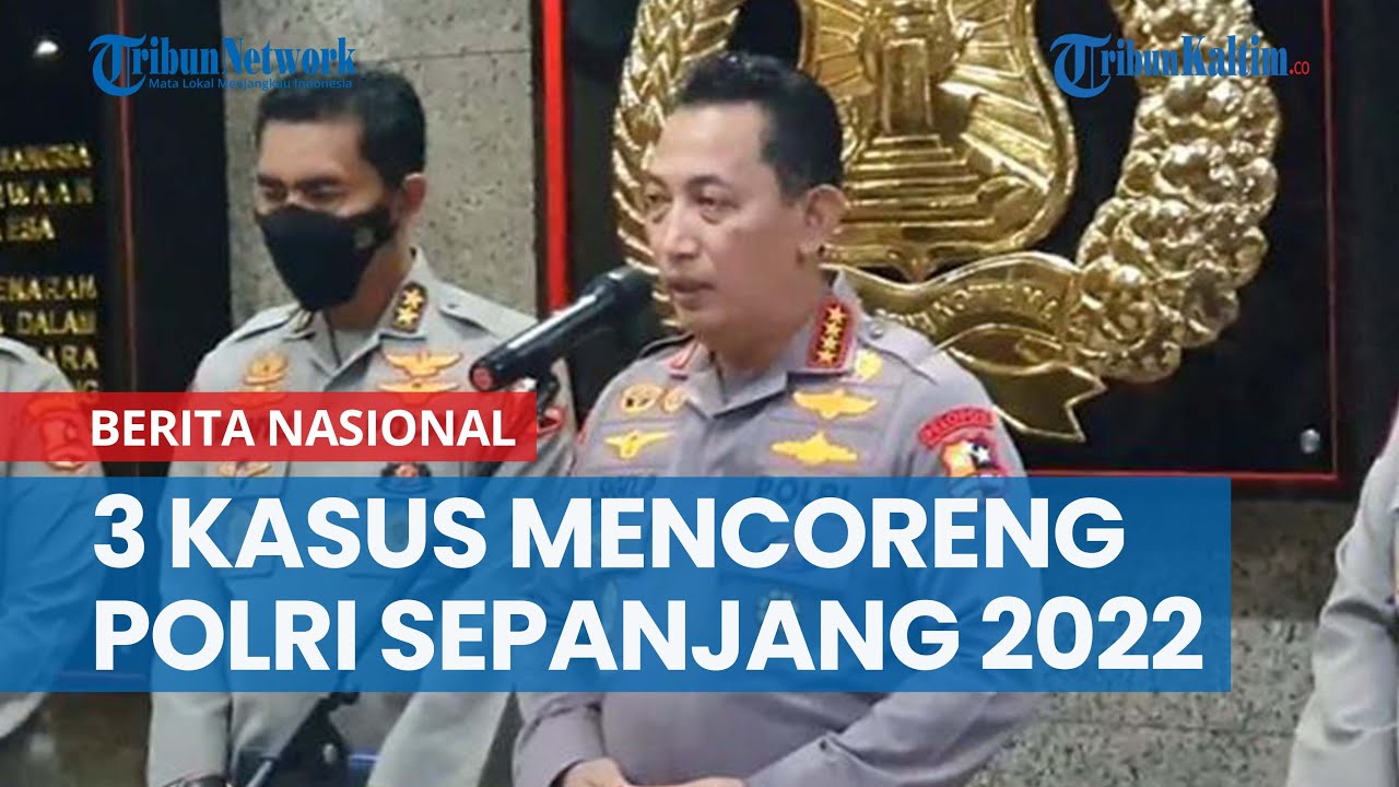 3 Kasus Mencoreng Polri Sepanjang 2022, Kapolri Sampai Minta Maaf, Ada Kanjuruhan