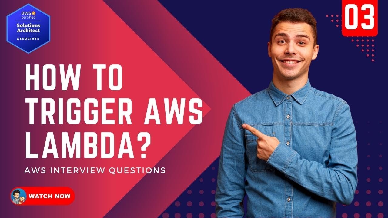 03 AWS Interview Questions - How to trigger a lambda function