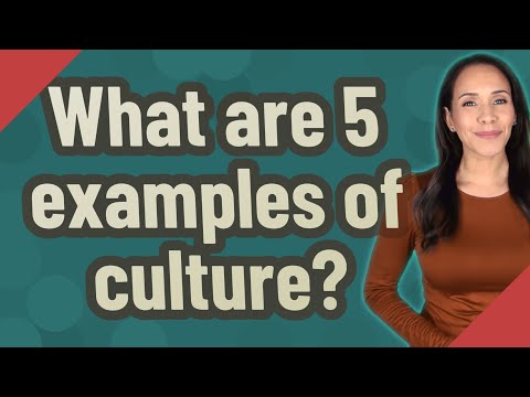 What are 5 examples of culture?