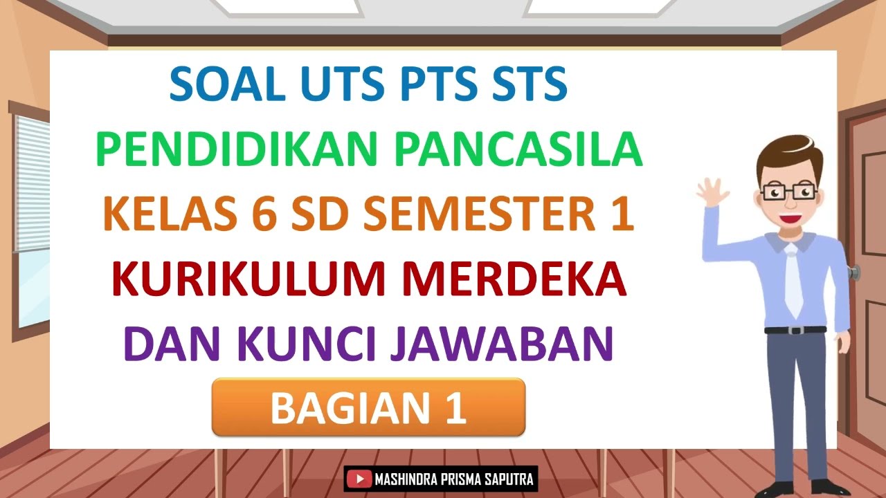 Soal UTS PTS STS Pendidikan Pancasila Kelas 6 SD Semester 1 Kurikulum Merdeka Bagian 1