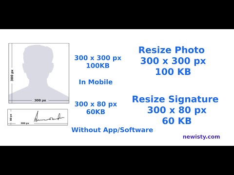 How to resize Photo 300x300px, 100KB, Signature 300x80, 60KB