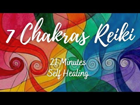 7 Chakras Reiki - 21 minutes Self Healing