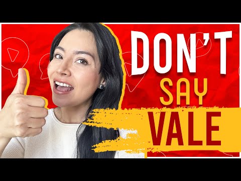 DON’T Say VALE, say THESE 10 Alternatives Instead!