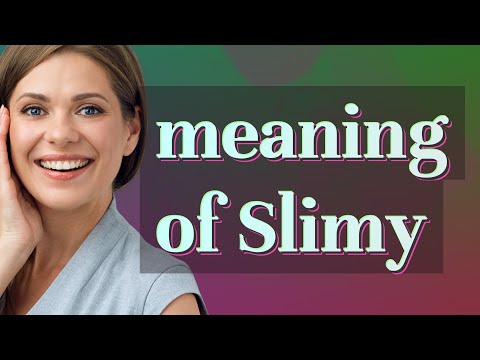 Slimy | meaning of Slimy