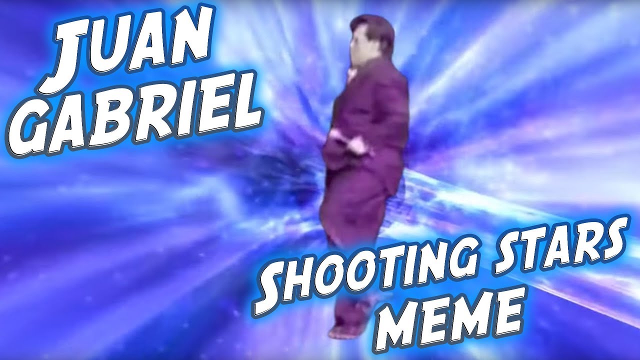 JUAN GABRIEL SHOOTING STARS MEME