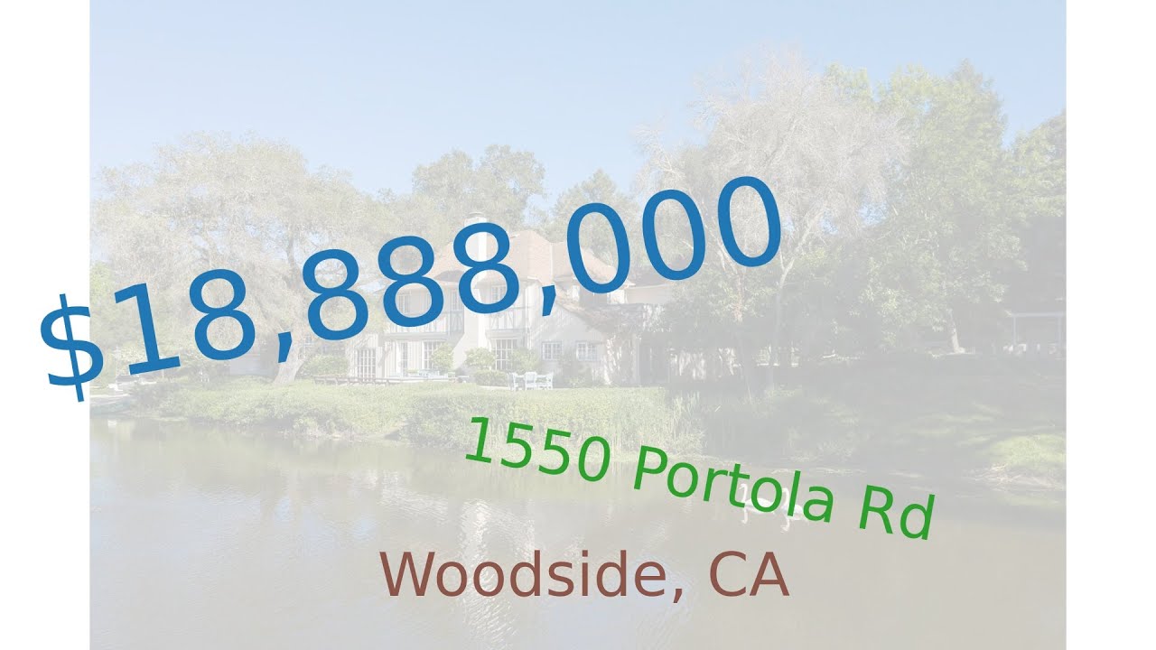 $18,888,000 home for sale in Woodside, CA (1550 Portola Rd, 94062)