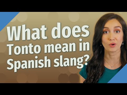 What does Tonto mean in Spanish slang?