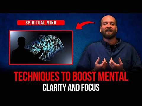 How to Increase Presence of Mind | Techniques for Mental Clarity and Focus