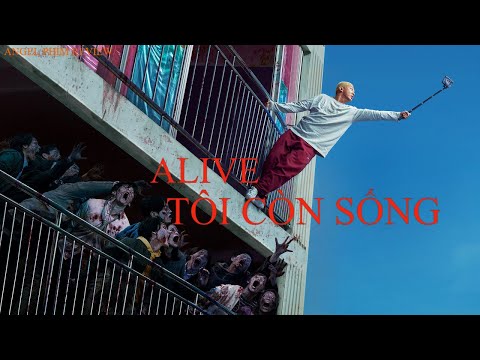 Review Tóm Tắt Phim [Thuyết Minh Tiếng Việt] Alive Tôi Còn Sống Phim Zoombie Hàn Quốc Hay Nhất 2020