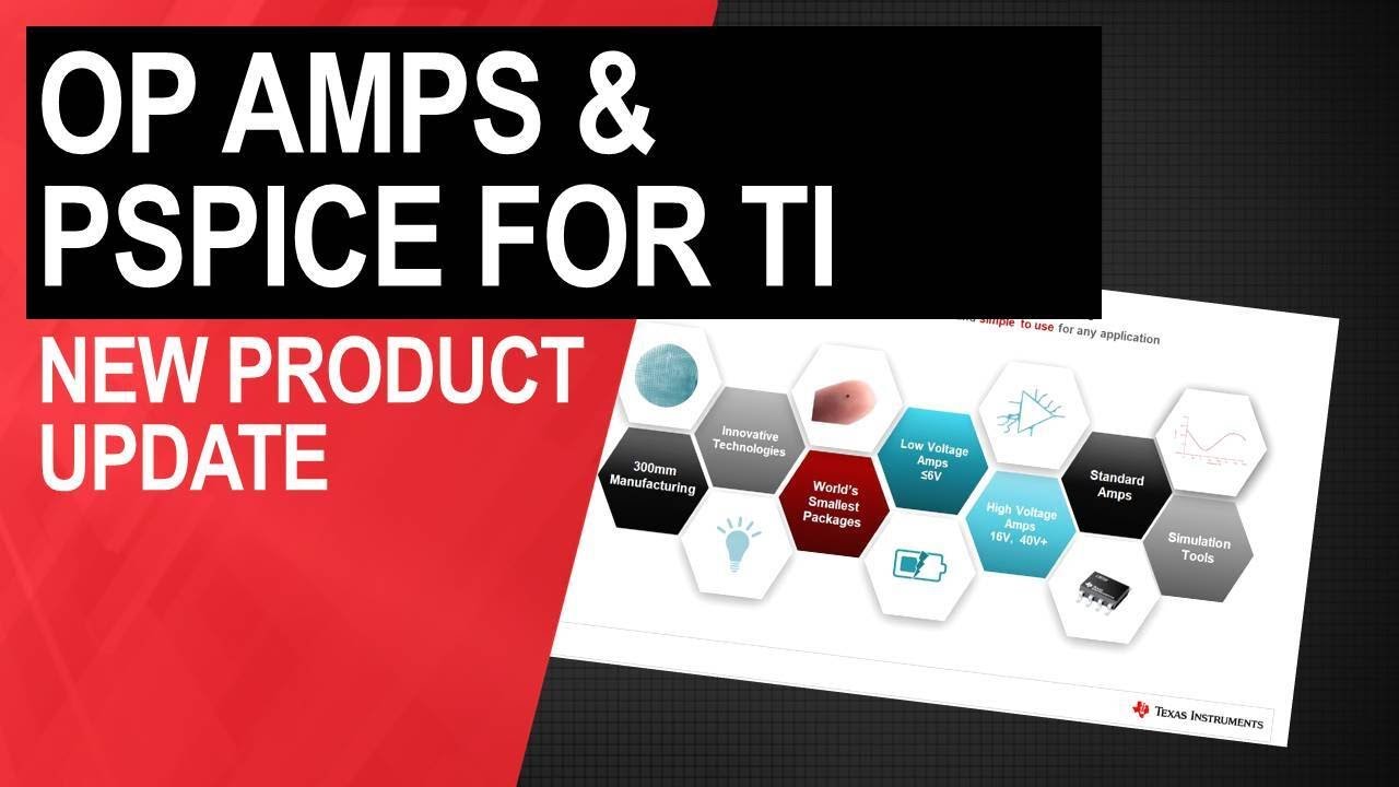 New Product Update: Op amps and PSpice for TI